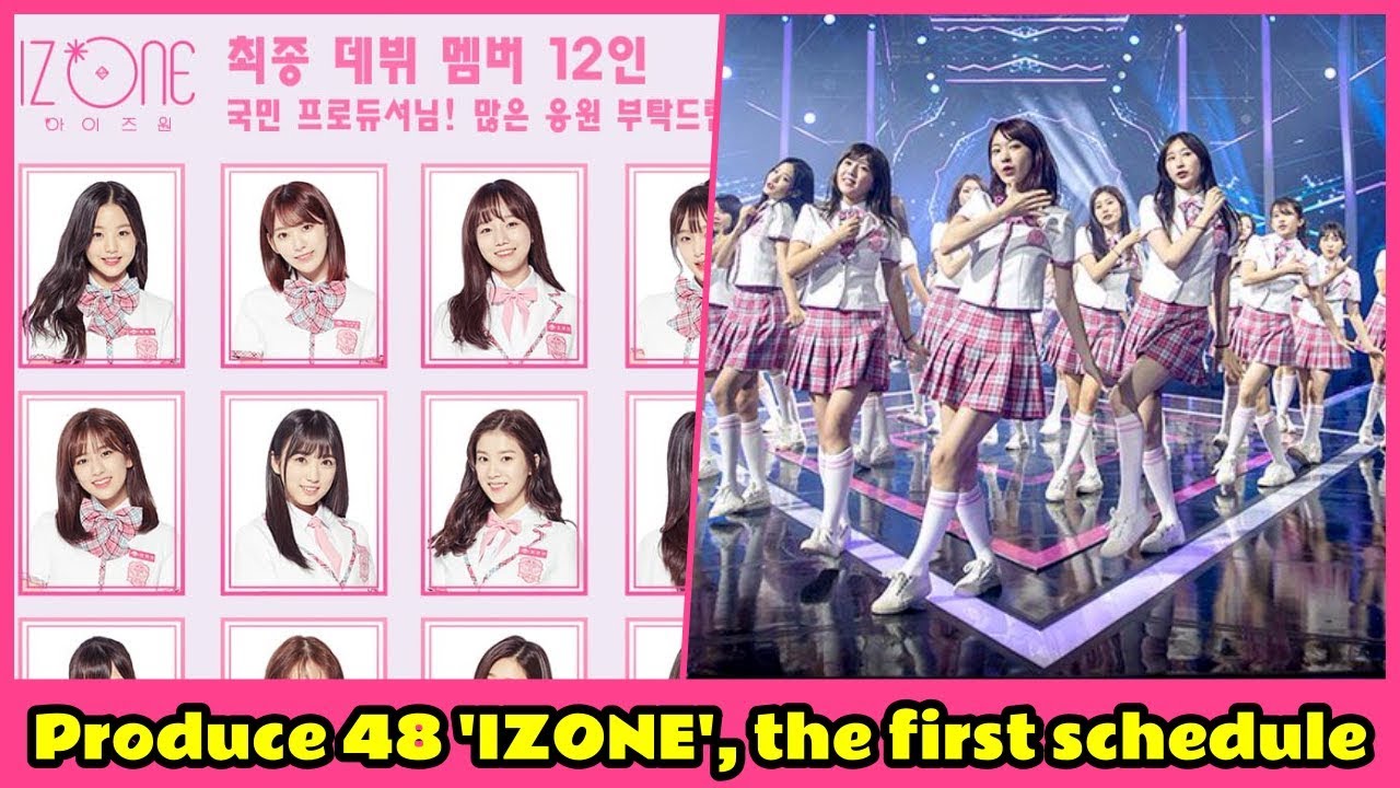 Produce 48 'IZONE', the first schedule - YouTube