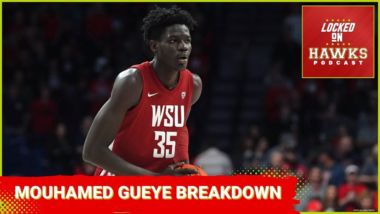 Mouhamed Gueye Atlanta Hawks NBA Draft deep dive with Bryce Hendricks ...