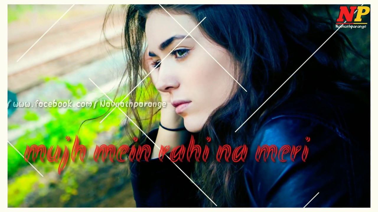 Yara tu mujame yu basa 😢Sad hindi whatsapp status#2019# - YouTube