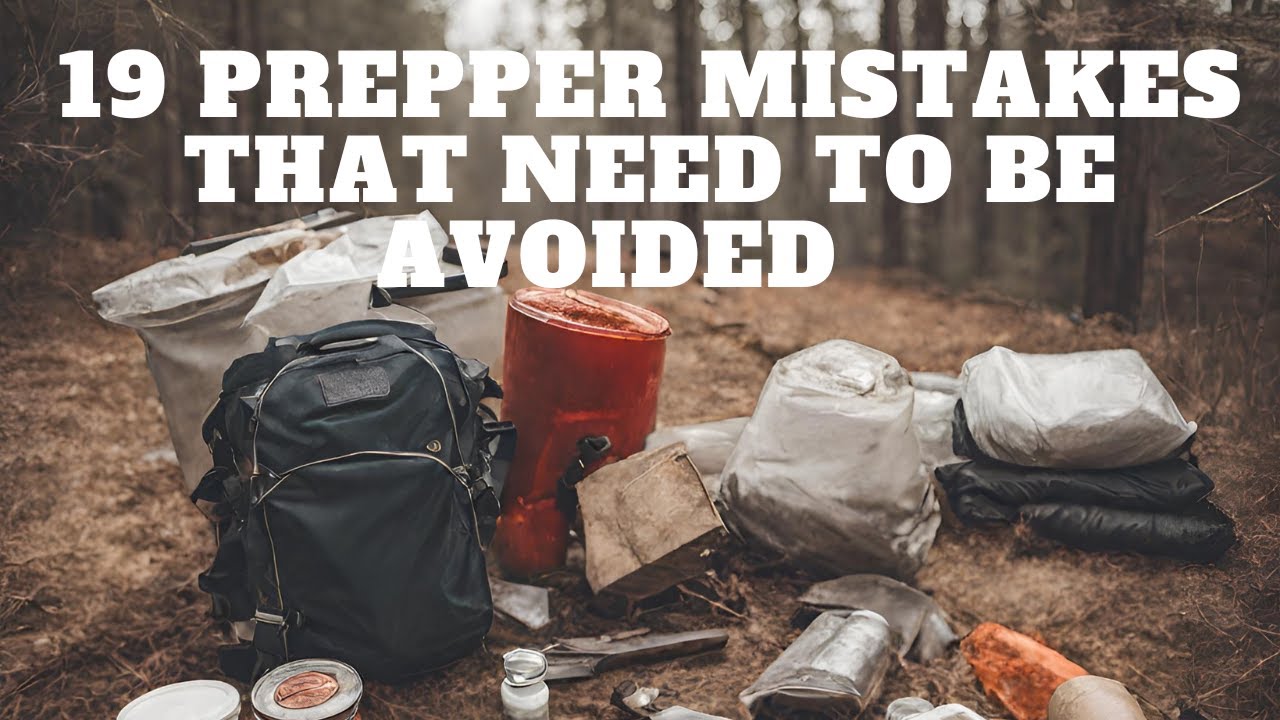 19 Prepper Mistakes That Need to be Avoided - YouTube