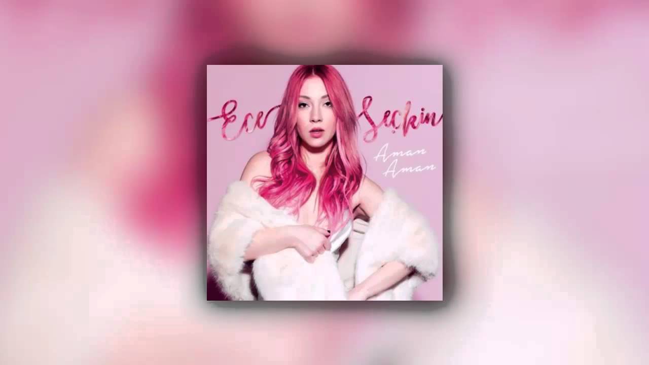 Ece Seçkin - Aman Aman - YouTube