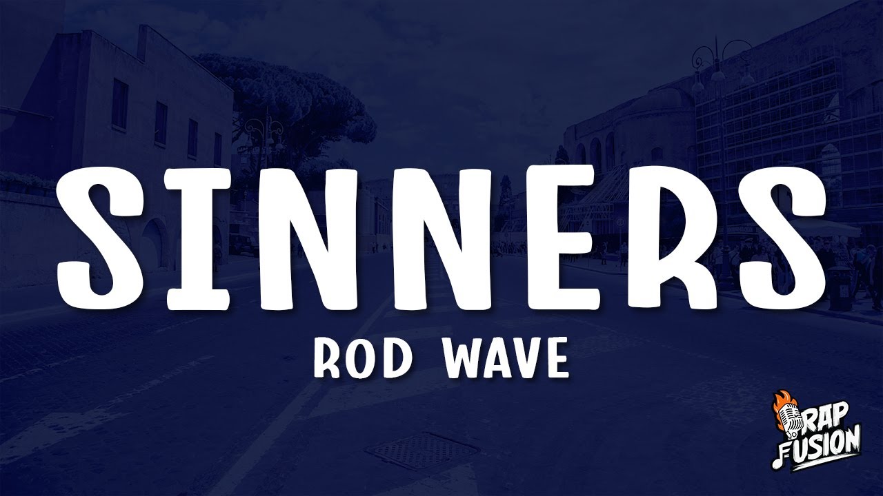 Rod Wave - Sinners (Lyrics) - YouTube