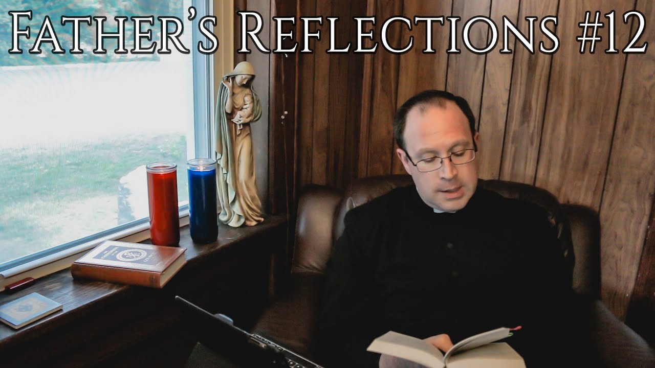 Father's Reflections #12 7-16-2020 - YouTube