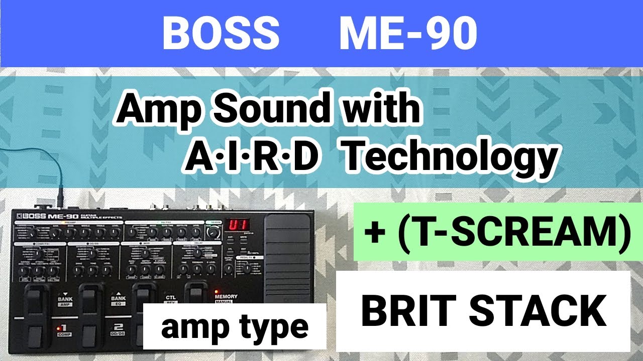 BOSS ME-90 AIRD プリアンプ「BRIT STACK」+(T-SCREAM) Amp Sound with AIRD ...