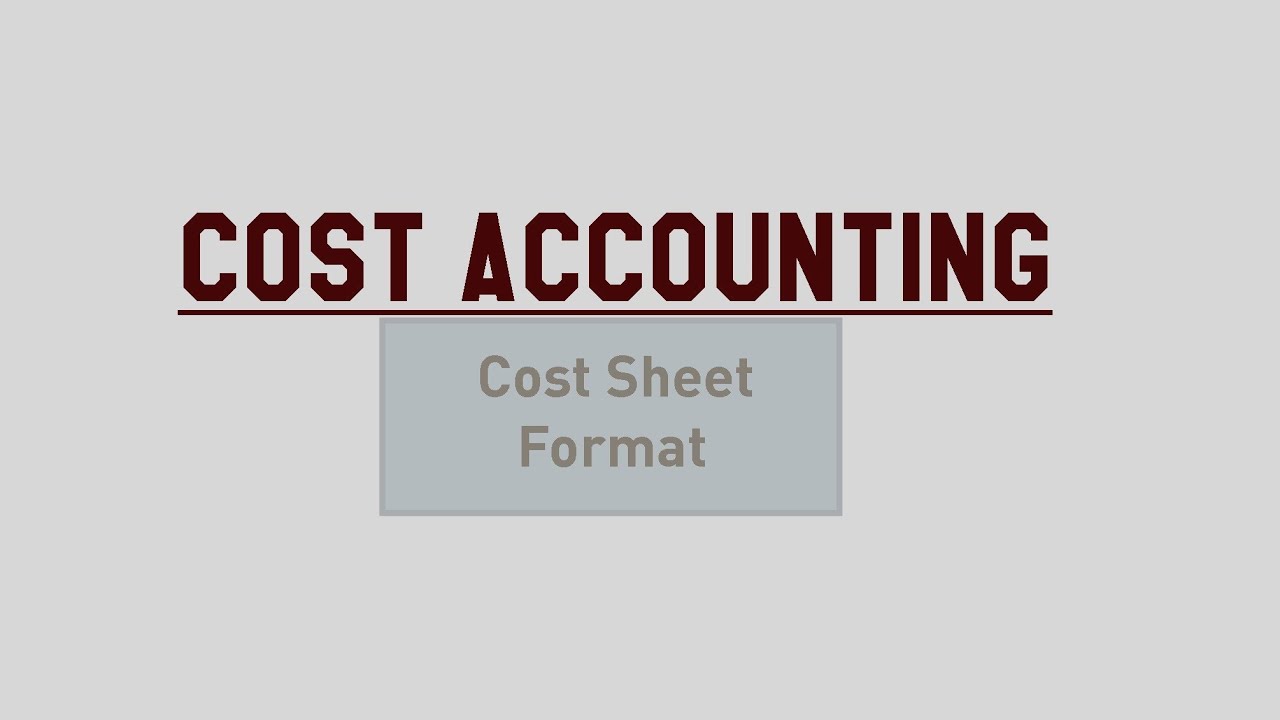 Cost Accounting: Cost Sheet Format - YouTube
