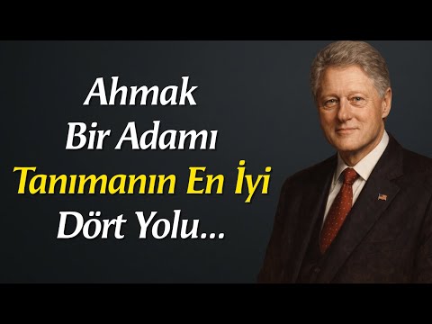 Aptal Bir Adamı Tanımanın Dört En İyi Yolu | Başkan Bill Clinton Alıntıları