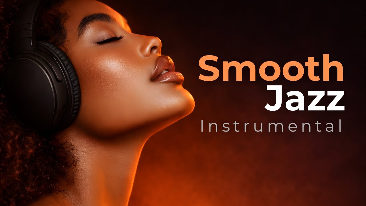 Smooth Jazz Instrumental | Relaxing Background Music for Work, Study ...