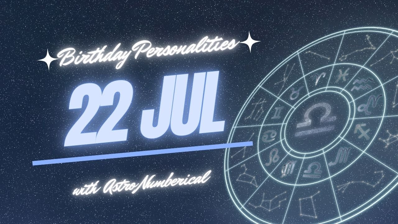 22 July Zodiac Horoscope: Birthday Personality & Traits Revealed - YouTube