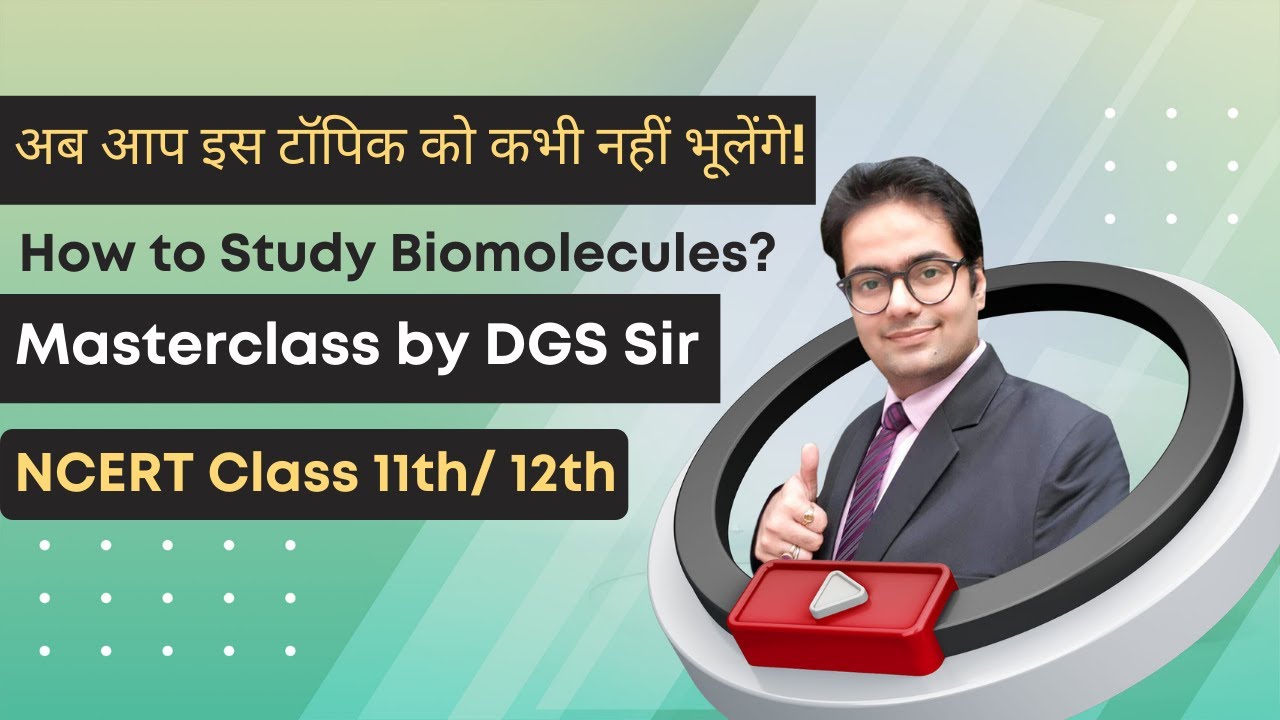 How to Study Biomolecules | The Masterclass by DGS Sir | Class 12 ...
