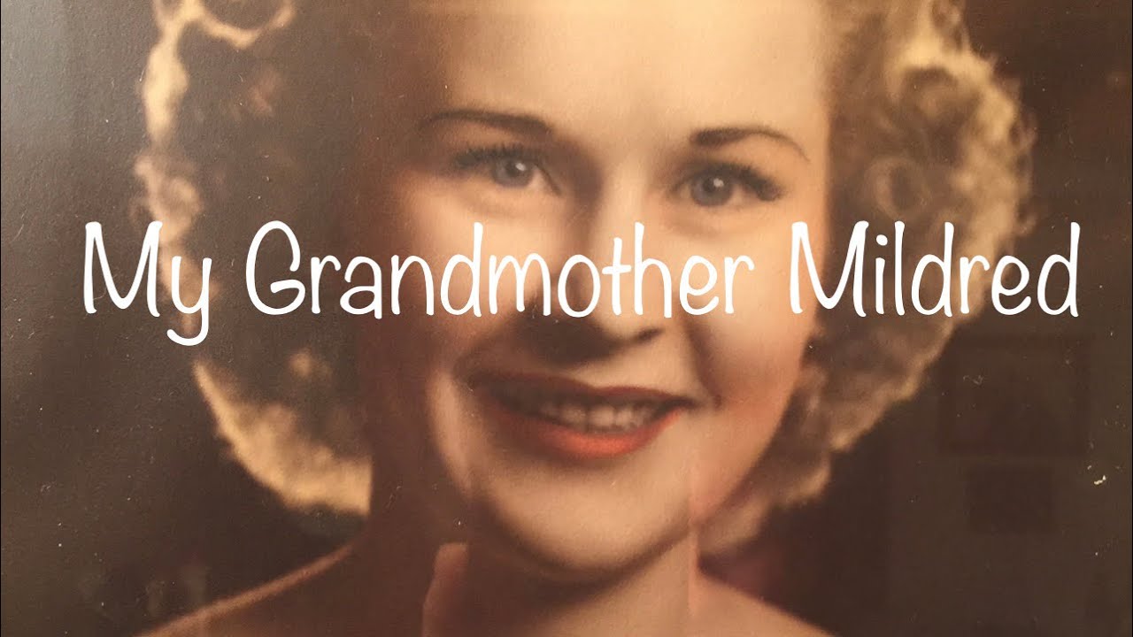 My Grandmother Mildred - YouTube