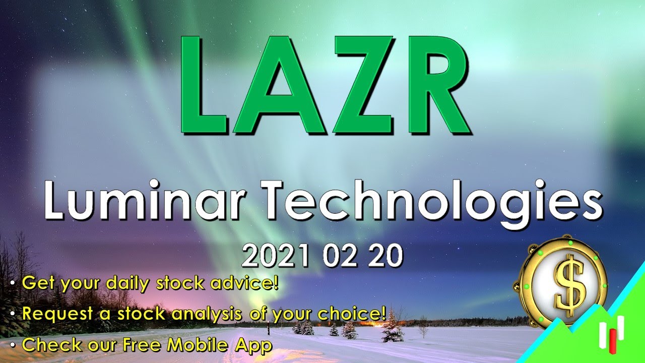 Stocks to Buy: LAZR Luminar Technologies 2021 02 20 - YouTube