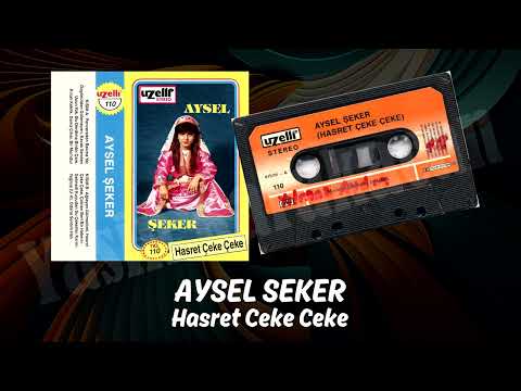 Aysel Seker - Hasret Ceke Ceke - Uzelli 110 (Avrupa Baski)