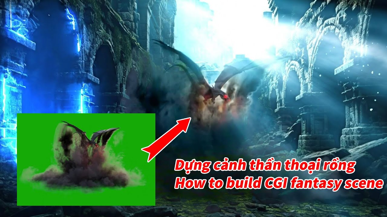 Dựng cảnh thần thoại rồng - How to build Dark Fantasy Dragon CGI scene - Visual Effects tutorial ...