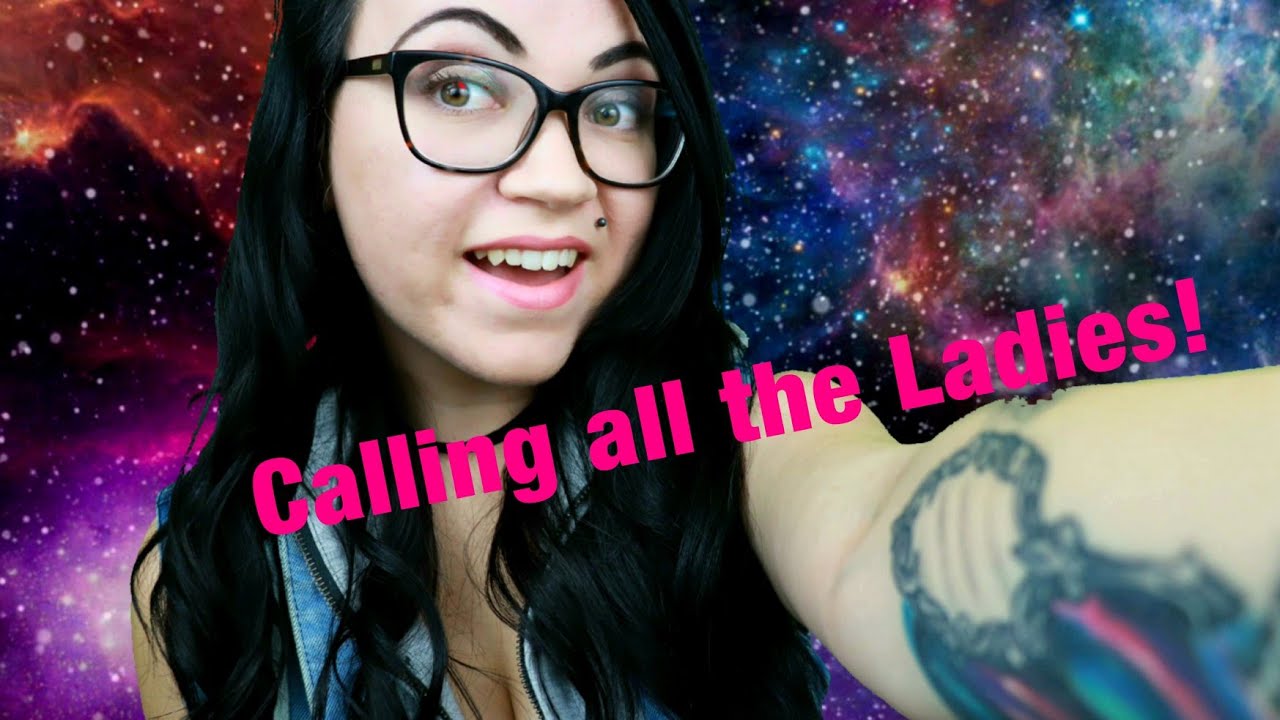 Calling all ladies!? - YouTube