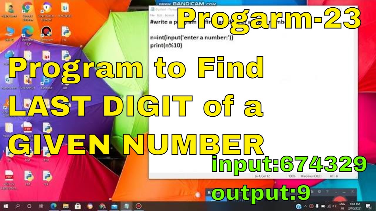 PYTHON Write A Program To Find LAST DIGIT Of A GIVEN NUMBER For PYTHON Write A Program To Find LAST DIGIT Of A GIVEN NUMBER For