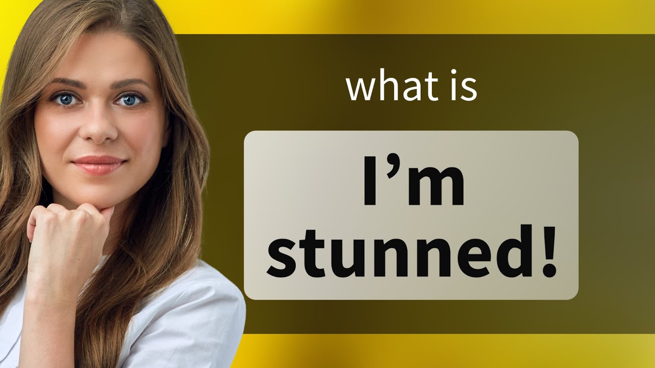 Unraveling "I'm Stunned!": Expressing Surprise in English - YouTube