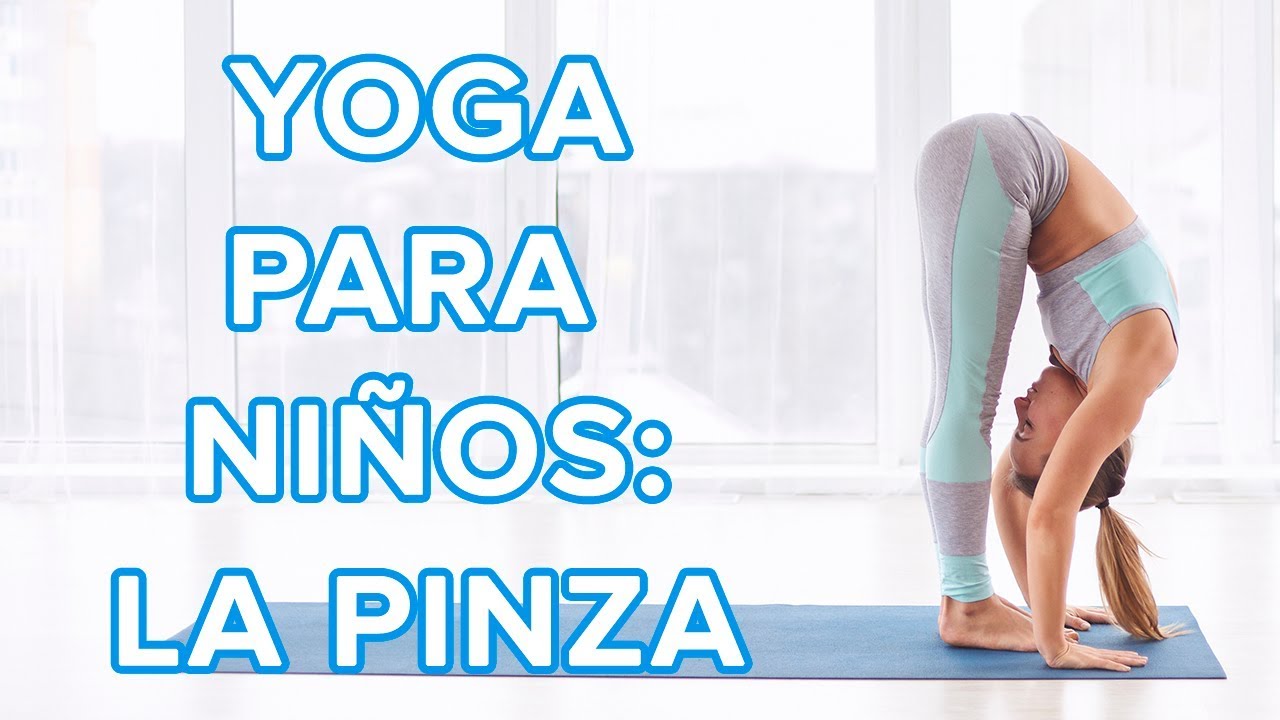Yoga para niños | La postura de la pinza o Uttanasana 👦👧 - YouTube