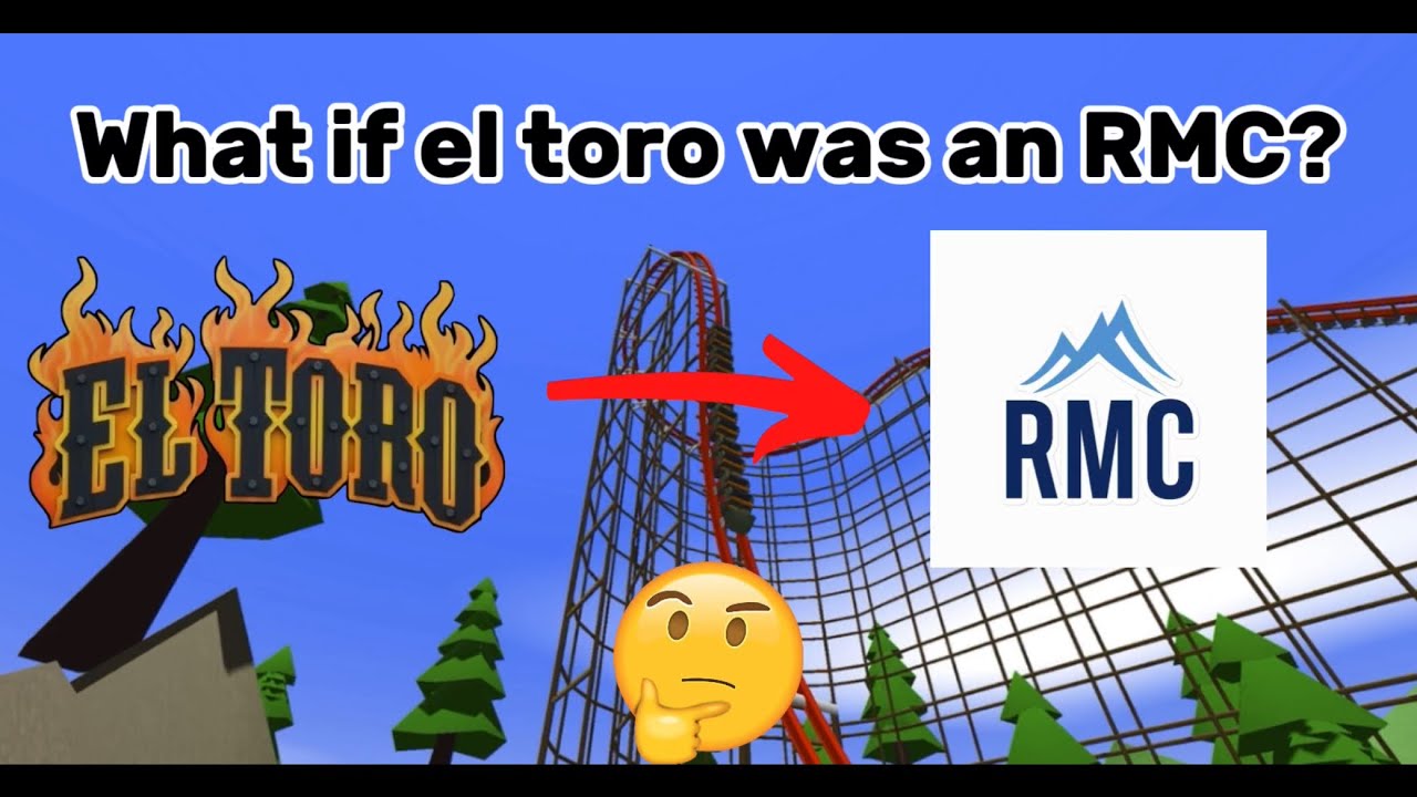 What if El toro was turned into an RMC (Made in ultimate coaster 2 ...