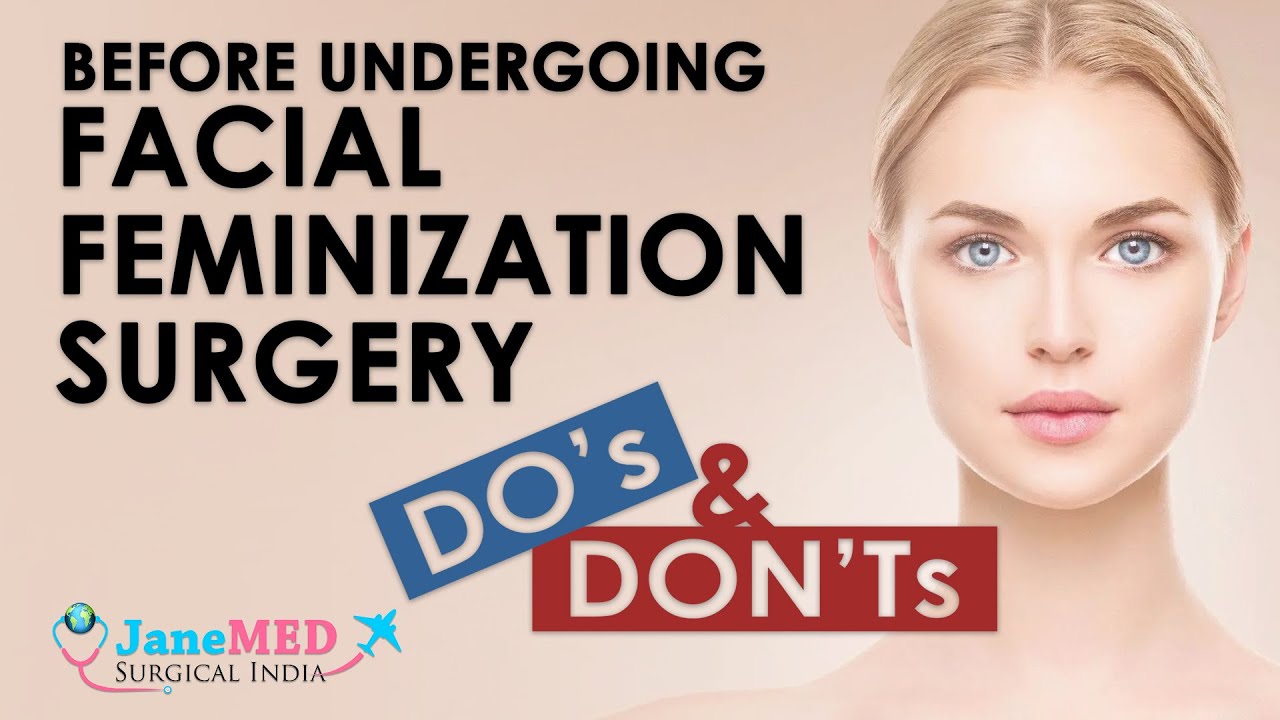 Do`s & Don`ts Before Facial Feminization Surgery | JaneMED SURGICAL INDIA | MTF Transition - YouTube