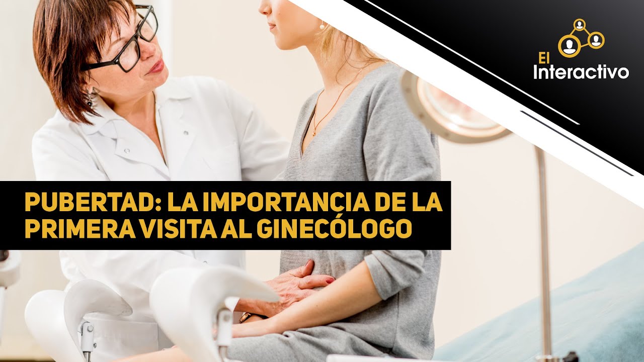 La importancia de la primera visita al ginecólogo - YouTube