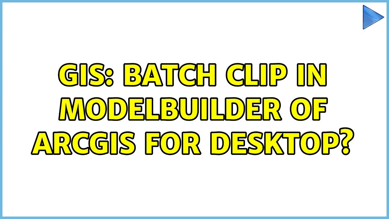GIS: Batch Clip in ModelBuilder of ArcGIS for Desktop? (2 Solutions ...