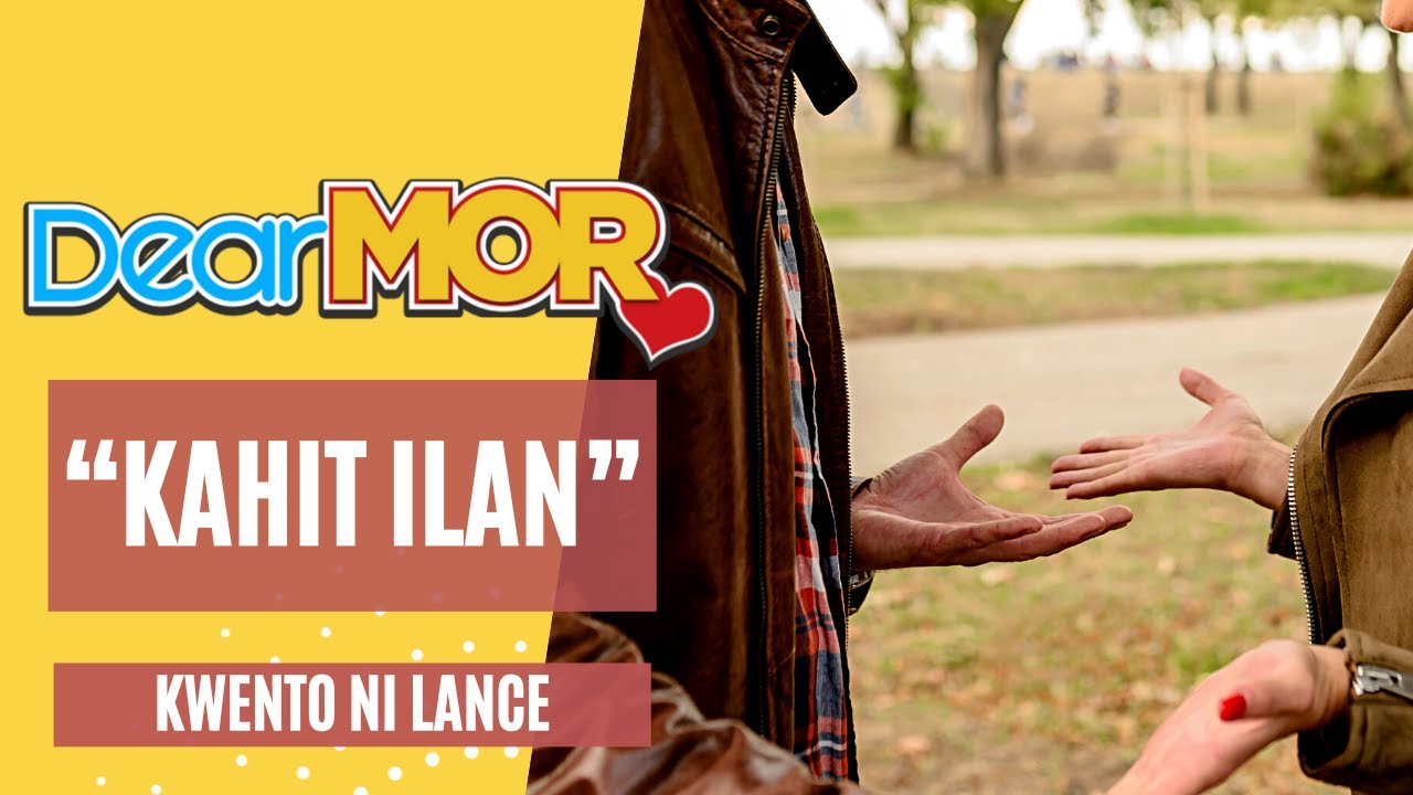 Dear MOR Presents: "Kahit Ilan" Kwento Ni Lance - YouTube
