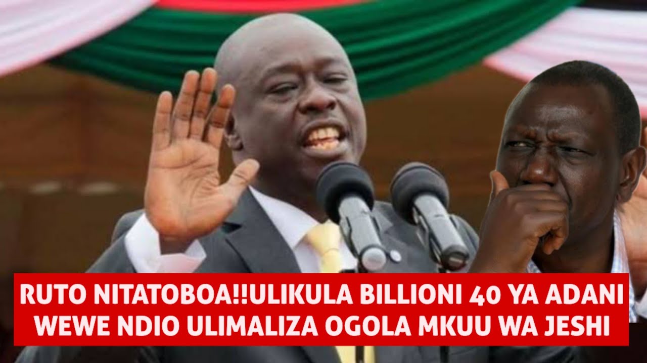 RUTO NITATOBOA !!RUTO UMEIIBA BILLIONI 40 ULIKUWA UNATAKA KUZA KENYA ,ULIUWA OGOLA KWA NDEGE ...