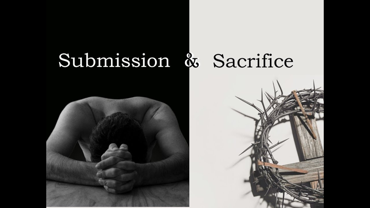 Sermon: Submission and Sacrifice - YouTube