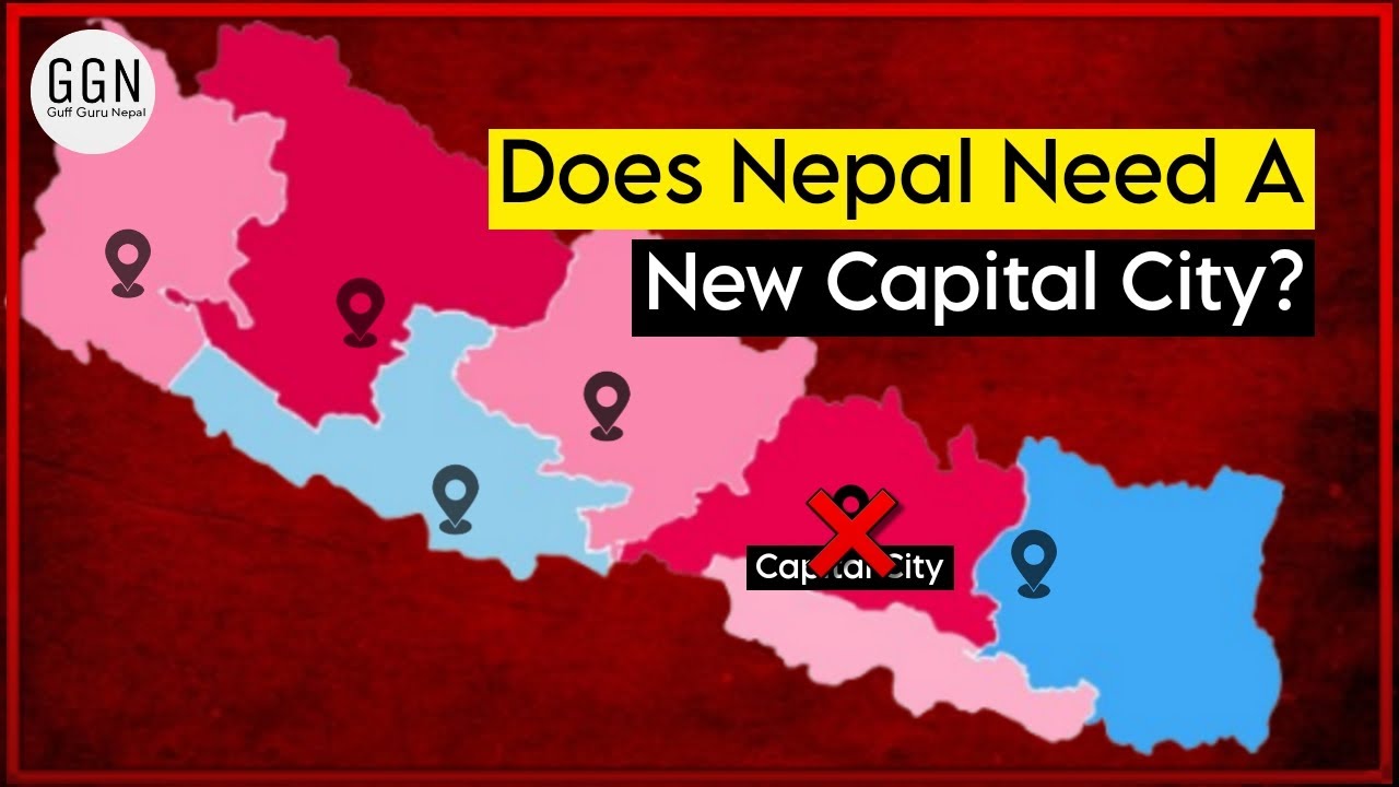 Does Nepal Need A New Capital City?||Guff Guru Nepal - YouTube