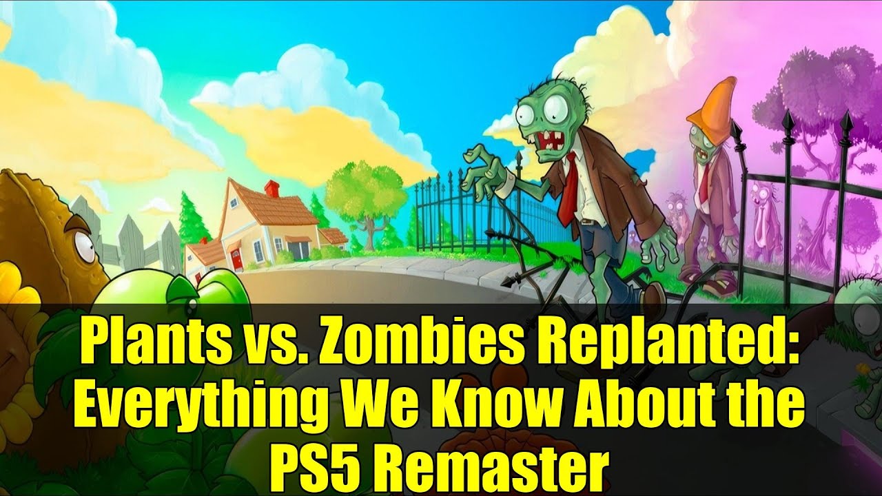 Plants vs. Zombies Replanted: Everything We Know About the PS5 Remaster ...