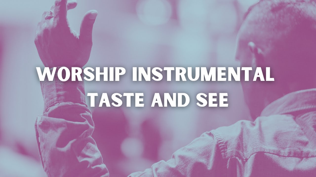DEEP WORSHIP INSTRUMENTAL | Taste and See | Soaking Worship Piano Instrumental for Prayer - YouTube