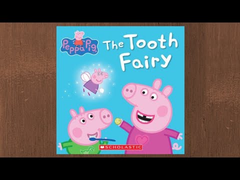 THE TOOTH FAIRY - Peppa Pig Book || Read aloud book for Children ...