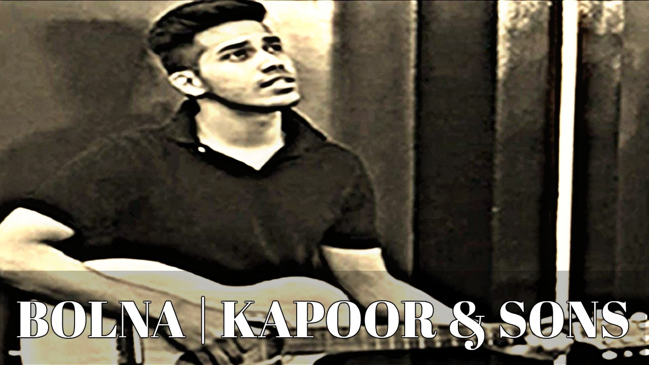 Bolna | Arjit Singh | Kapoor and Sons | Cover - YouTube