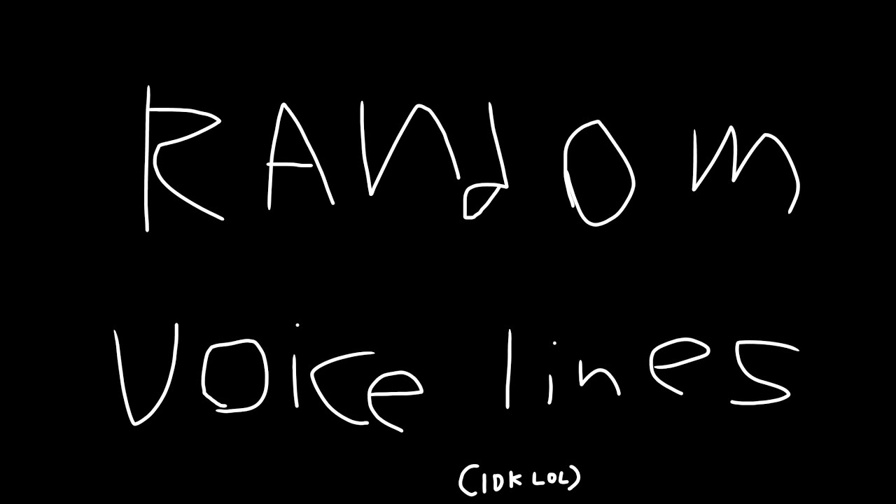 voice lines for @maxsworld289 - YouTube