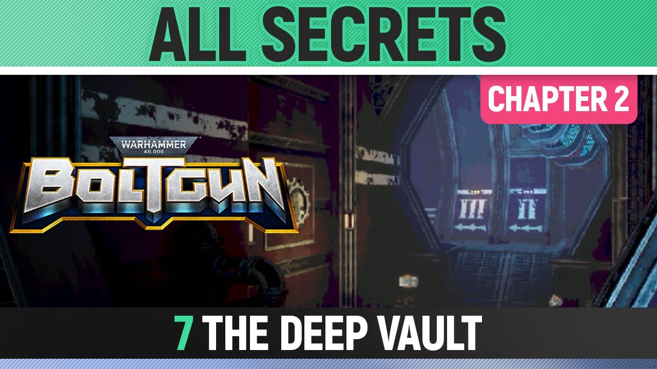 Warhammer 40K: Boltgun - All Secrets - Chapter 2 - Mission 7: The Deep ...