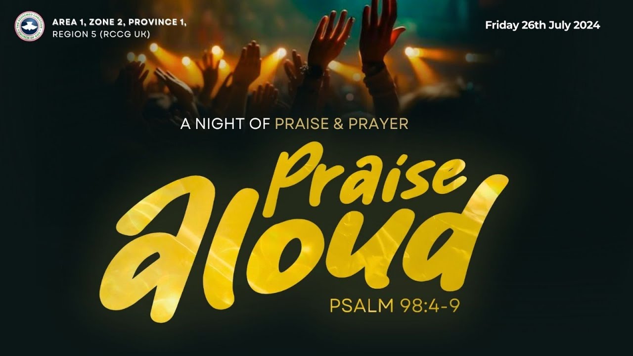 RCCG UK - Region 5, Province 1, Zone 2, Area 1 - Prayer and Praise ...
