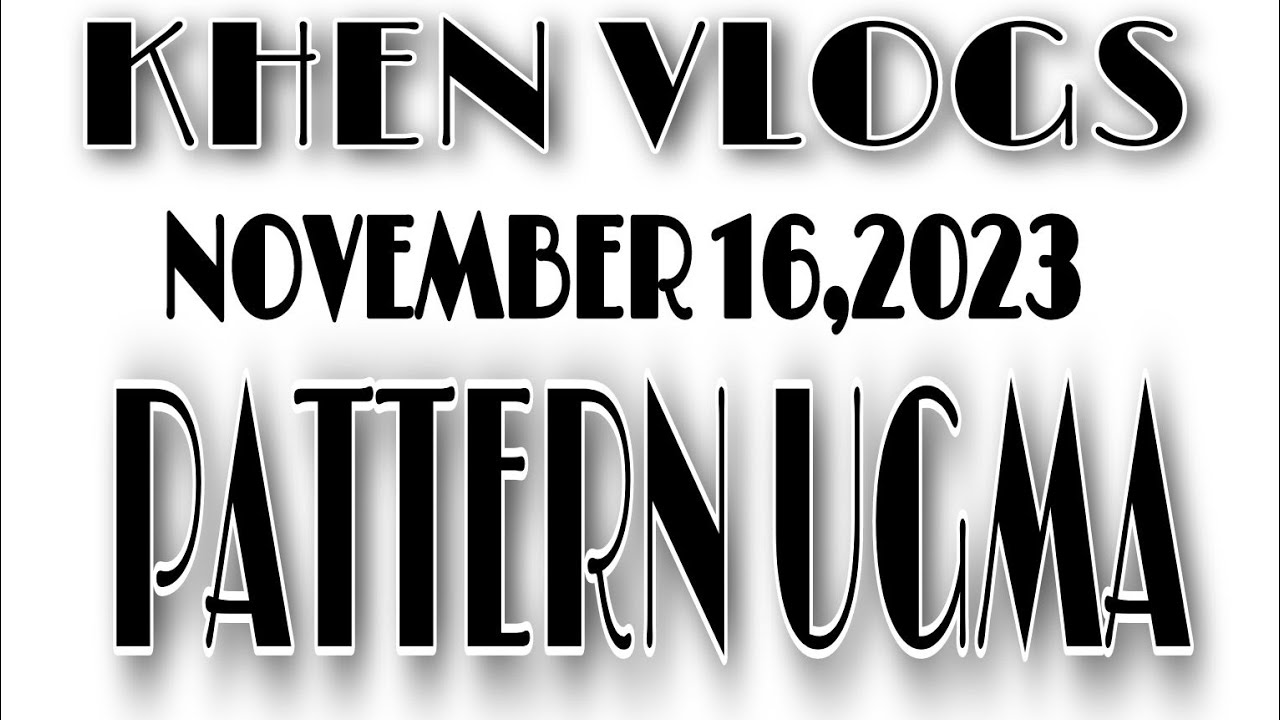 PATTERN UGMA || NOVEMBER 16,2023 - YouTube