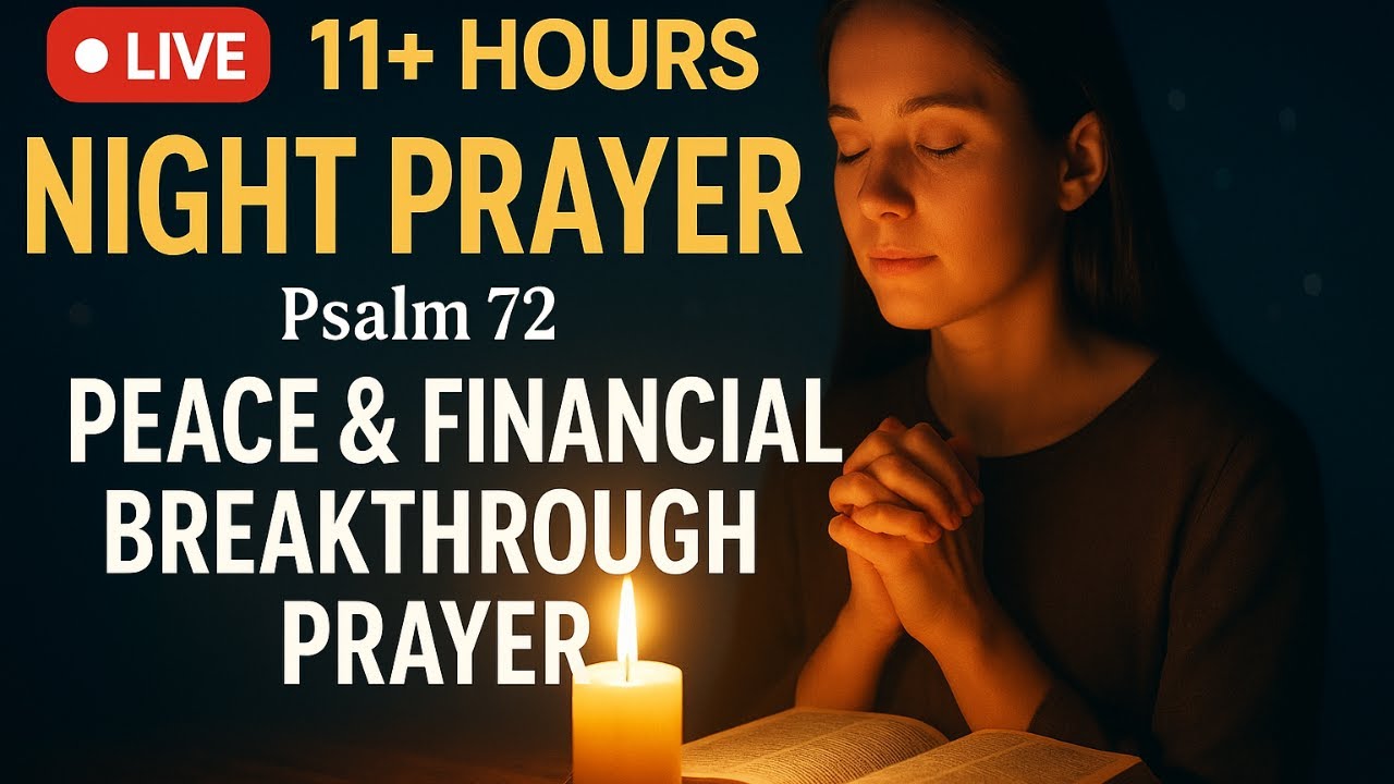 (LIVE) 11+ HOURS of POWERFUL NIGHT PRAYERS for PEACE & FINANCIAL ...