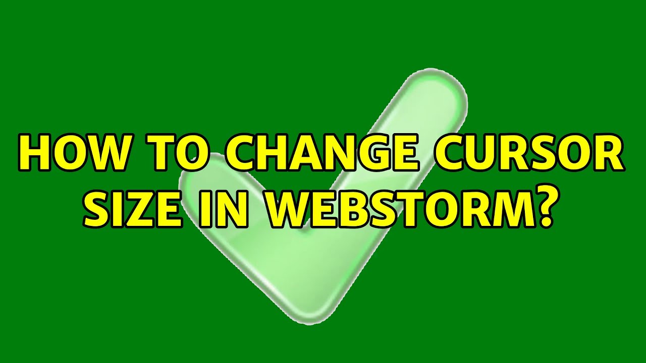 How To Change Cursor Size In Webstorm YouTube how-to-change-cursor-size-in-webstorm-youtube