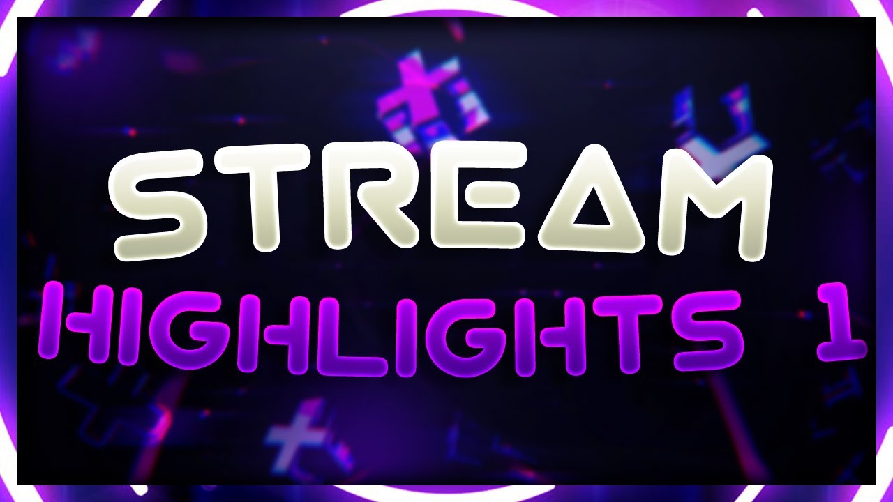 STREAM HIGHLIGHTS 1 - YouTube