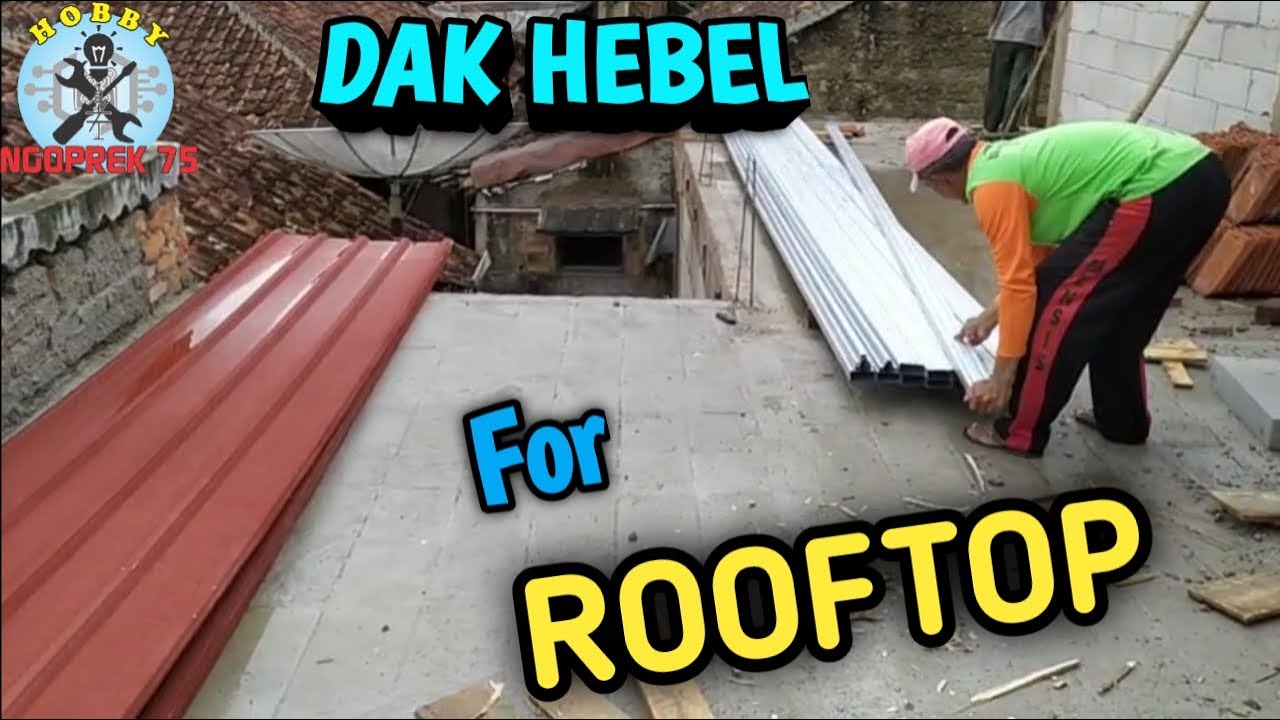 DAK HEBEL UNTUK ROOFTOP - YouTube