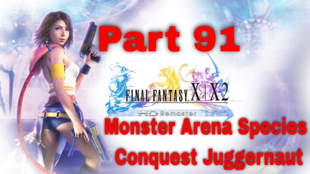 Final Fantasy X HD Remaster Part 91 Monster Arena Species Conquest ...