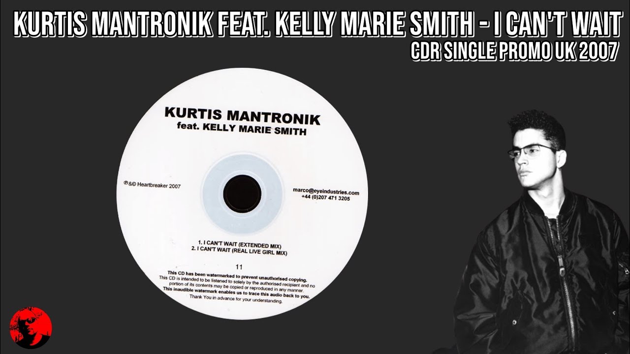 Kurtis Mantronik Feat. Kelly Marie Smith - I Can't Wait (CDR Single ...