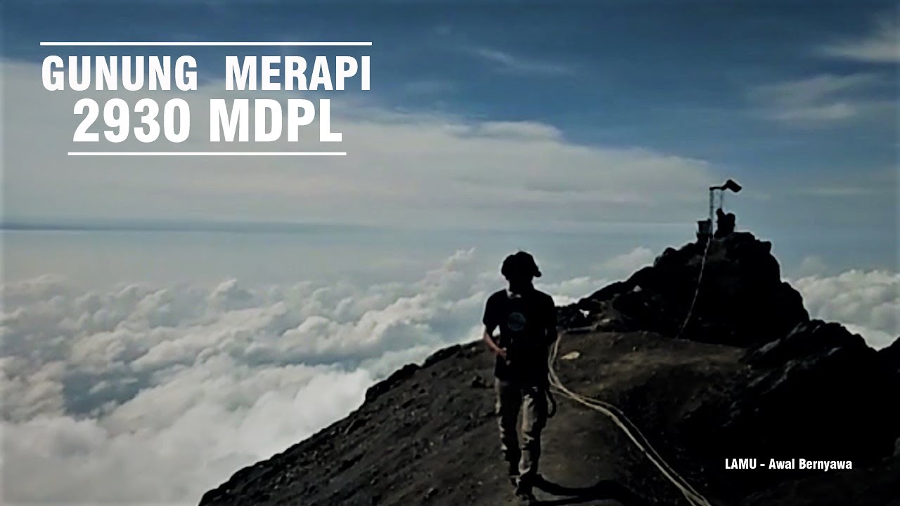 Cinematic??? - PENDAKIAN GUNUNG MERAPI VIA NEW SELO (2930 Mdpl) - YouTube