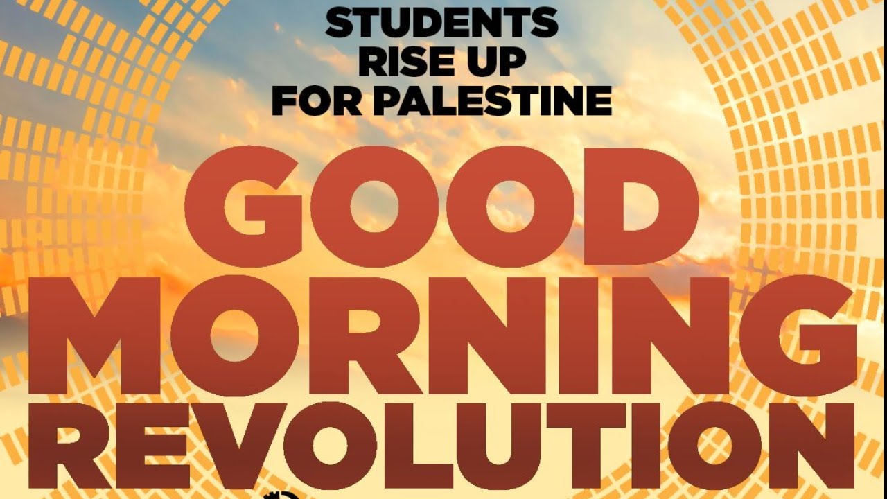 Good Morning, Revolution! Students rise up for Palestine - YouTube
