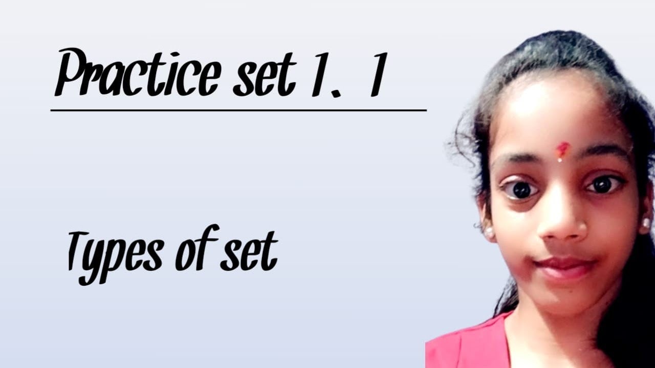 Class 9 Algebra | Lesson no. 1.Sets | Practice set 1•1 | Practice set by Vaibhavi Dwivedi - YouTube
