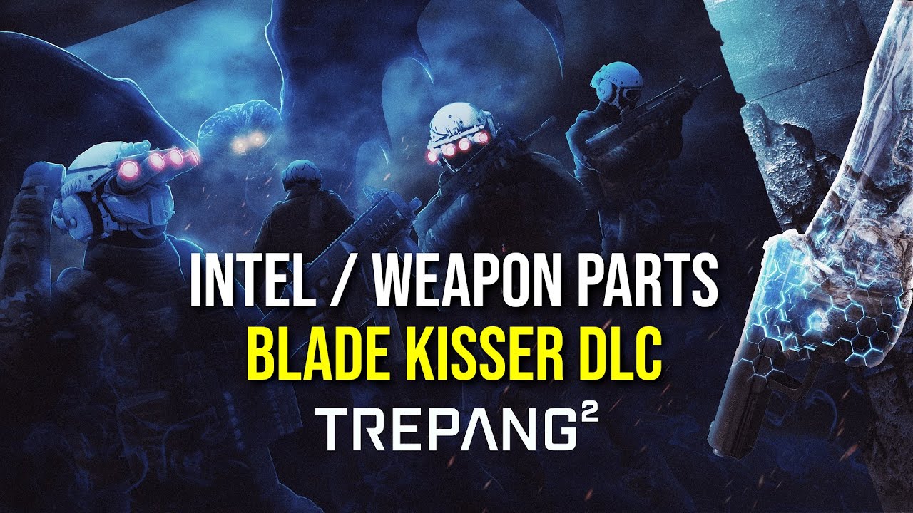 Trepang 2 - Bladekisser DLC - intels / Weapon parts - YouTube