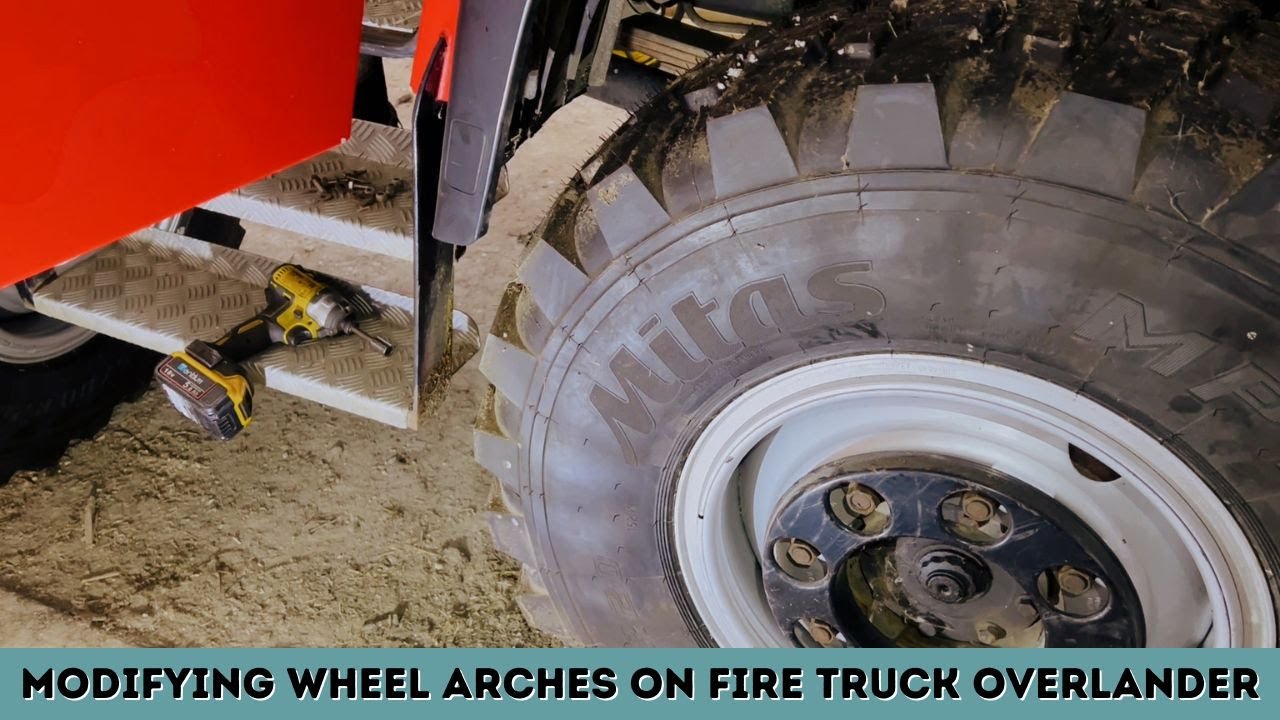 Modifying wheel arches on Fire Truck overlander - YouTube