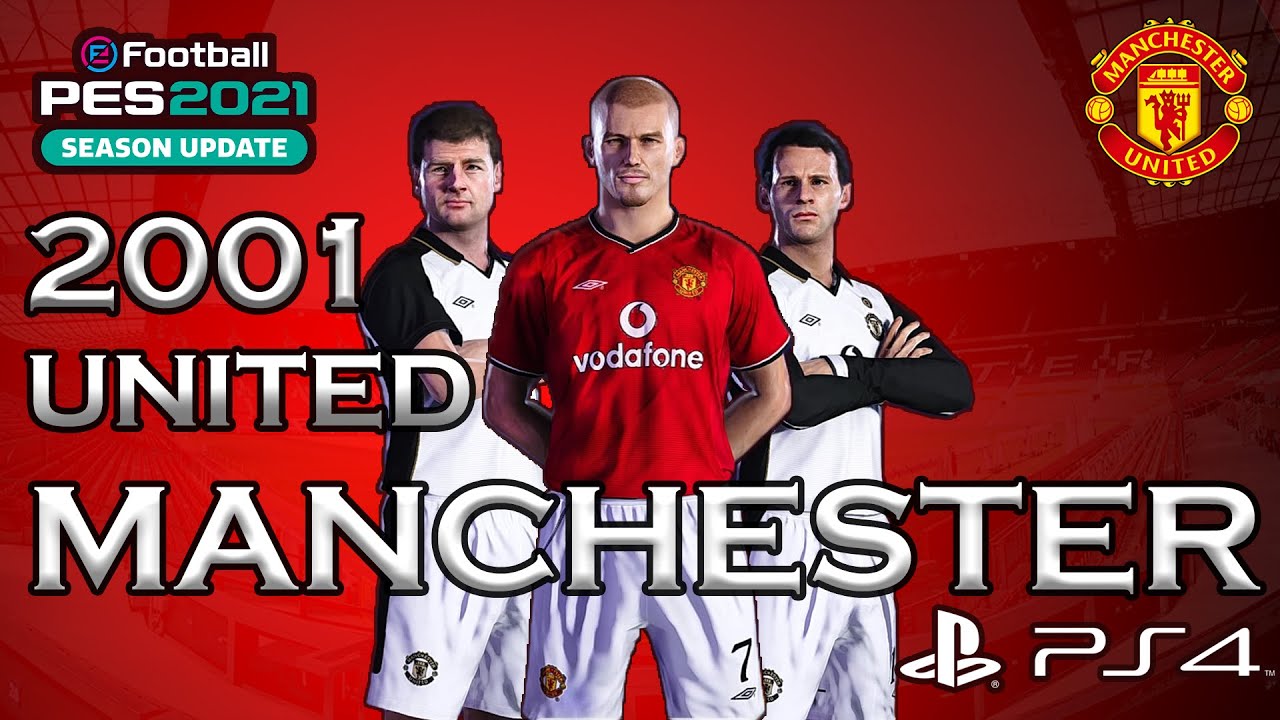 🔆PES 2021 - CLASSIC TEAM ( MANCHESTER UNITED 2001 ) - OPTION FILE 🔷 PS4 ...