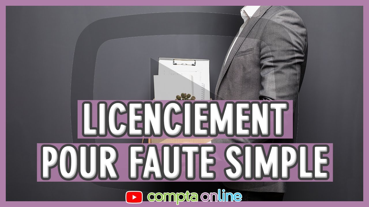 Le licenciement pour faute simple et ses implications - YouTube